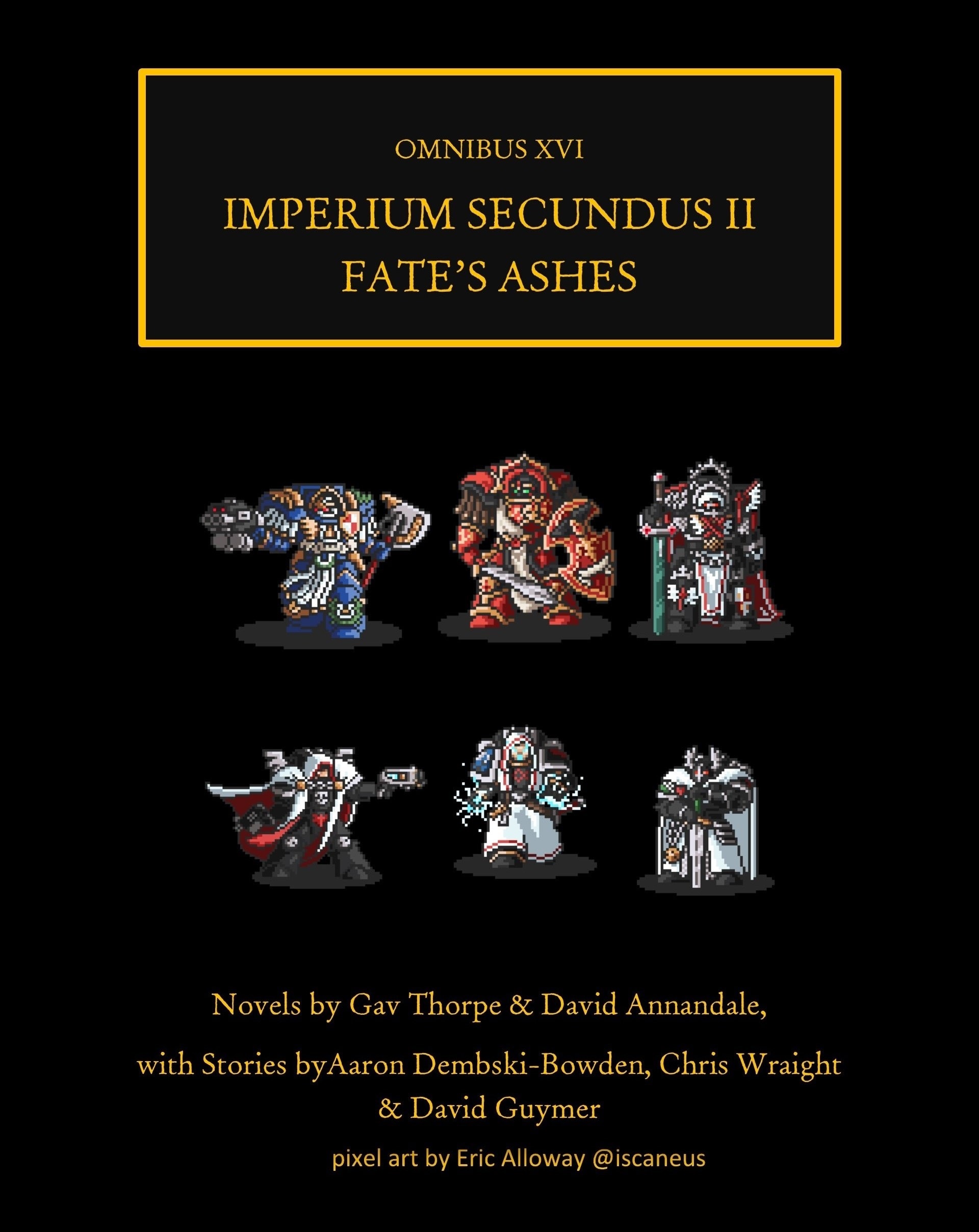 Horus Heresy Omnibus Project - XVI. IMPERIUM SECUNDUS II: FATE'S ASHES
